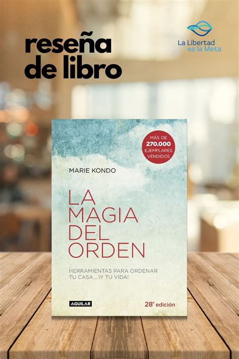 Reseña del Libro La Magia del Orden de Marie Kondo La Libertad es la