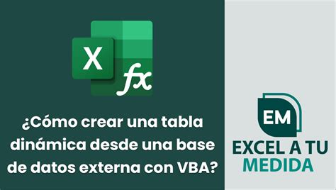 ¿cómo Crear Una Tabla Dinámica Desde Una Base De Datos Externa Con Vba