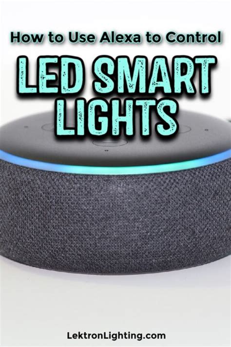 How To Use Alexa To Control Your LED Smart Lights Lektron Lighting