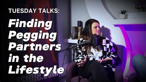 Tuesday Talks Finding Pegging Partners In The Lifestyle Youtube