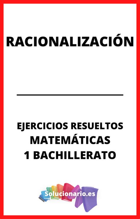 Soluciones Racionalización 1 Bachillerato Matemáticas 2024 2025 PDF