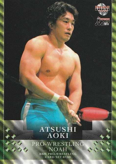 2007 08 Bbm Pro Wrestling Noah Atsushi Aoki No 26 Pro Wrestling Fandom