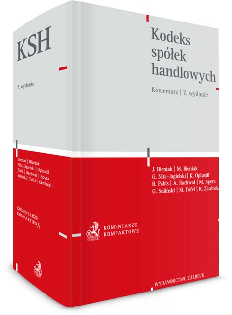 Kodeks spółek handlowych Komentarz Wydanie 7 2019 Jacek Bieniak