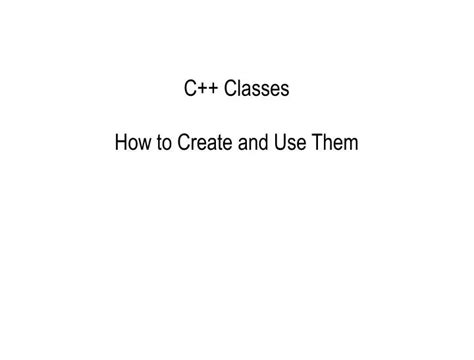 Ppt C Classes How To Create And Use Them Powerpoint Presentation