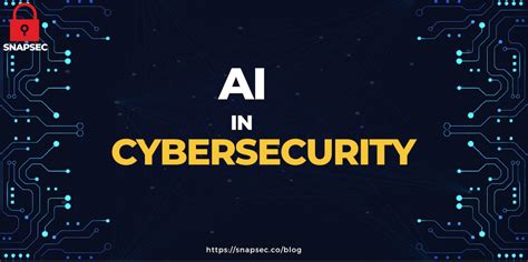 ai in cybersecurity snapsec blog