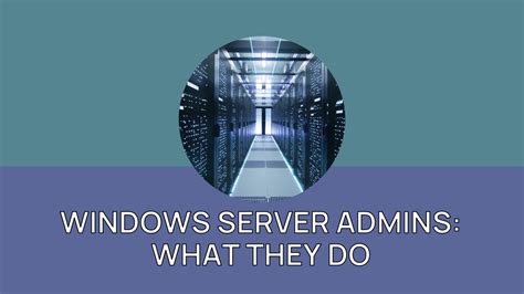 What Do Windows Server Administrators Do Part2