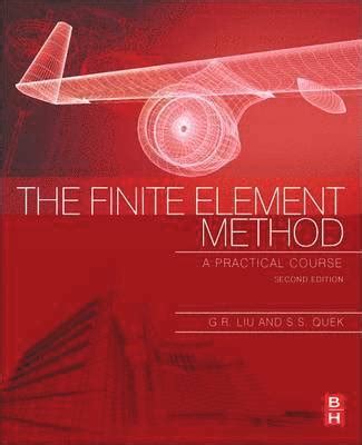 The Finite Element Method G R Liu S S Quek G R Liu S S Quek G R Liu Pocket