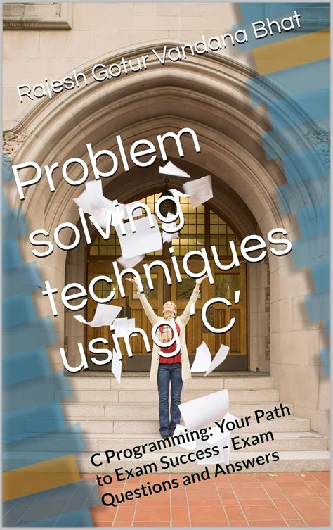 Problem Solving Techniques Using ‘c C Programming Your