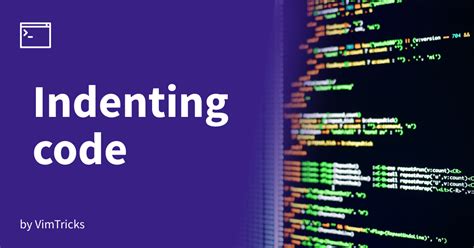Indenting Code Vimtricks