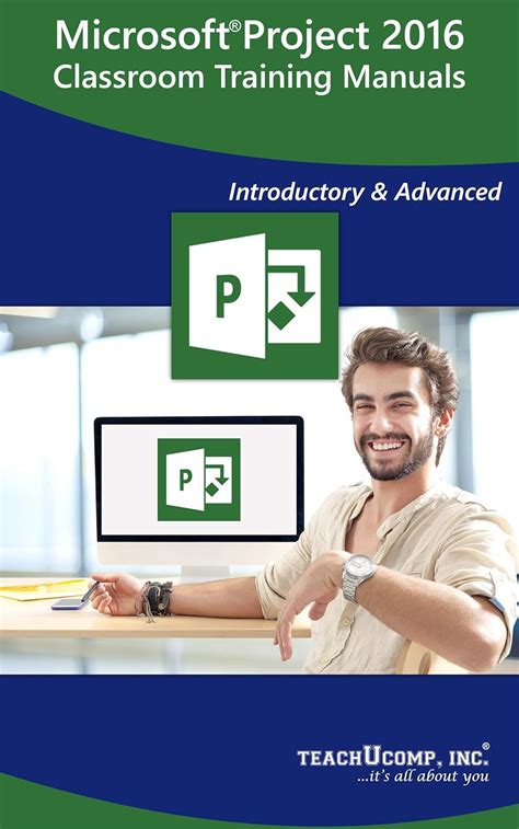 Microsoft Project 2016 Training Manual Classroom Tutorial