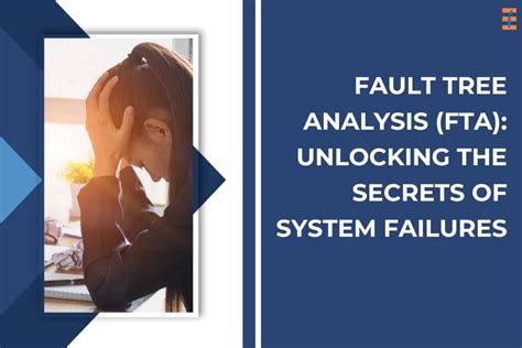 Fault Tree Analysis Fta Unlocking The Secrets Of System Failures Future Education Magazine
