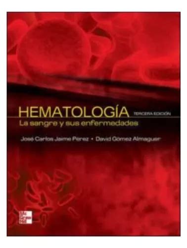 Hematología La Sangre Y Sus Enfermedades ed Outlet Envío gratis