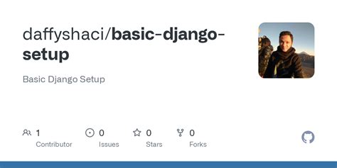 GitHub Daffyshaci Basic Django Setup Basic Django Setup
