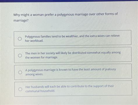 Solved Why Might A Woman Prefer A Polygynous Marriage Over Chegg
