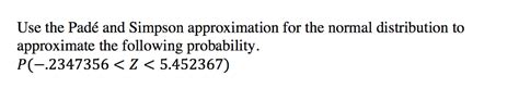 Solved Use The Padé And Simpson Approximation For The Normal