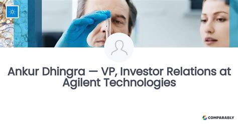 Ankur Dhingra — Vp Investor Relations At Agilent Technologies Comparably