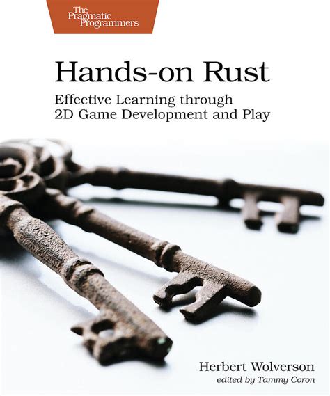 Hands On Rust Effective Learning Through 2d Game Development And Play Pragprog Game Dev