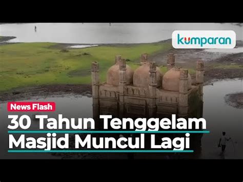Masjid Kuno Berusia 120 Tahun Muncul Kembali Setelah Tenggelam Selama