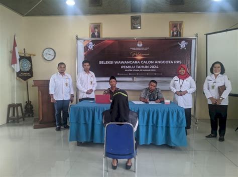 MONITORING SELEKSI WAWANCARA CALON ANGGOTA PPS PEMILU Kecamatan Klaten Utara