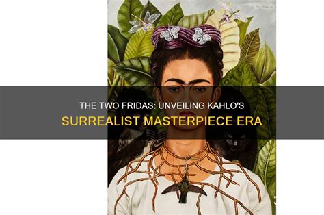 The Two Fridas Unveiling Kahlos Surrealist Masterpiece Era Cypaint