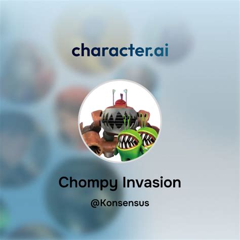 Chat With Chompy Invasion Character Ai Personalized Ai For Every Moment Of Your Day