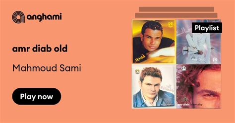Amr Diab Old Playlist Play On Anghami