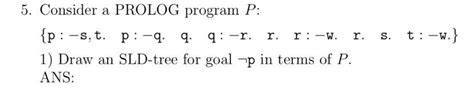 Solved Given A PROLOG Program P And A Conjunction Of Chegg