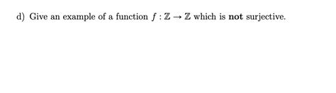 Solved D Give An Example Of A Function F ZZ Which Is Not Chegg Com