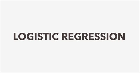 Understanding Logistic Regression A Fundamental Tool In Machine Learning