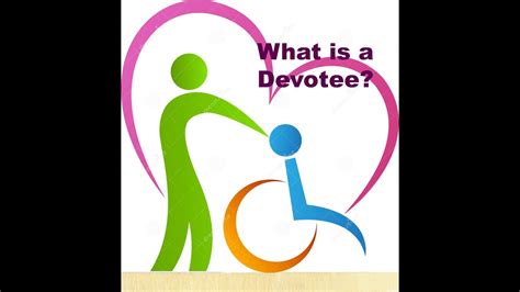 What Is A Devotee Youtube
