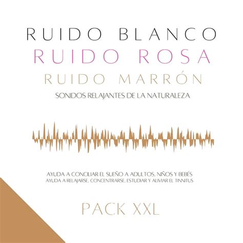 Audiolibro Pack XXL Ruido Blanco Ruido Rosa Ruido Marrón Sonidos