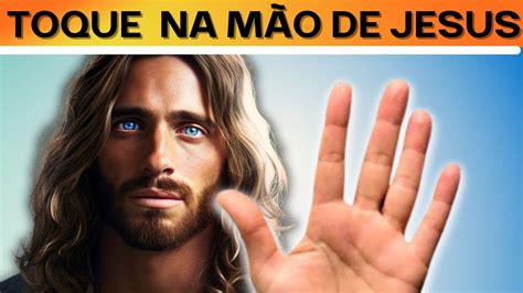 TOQUE NA MÃO DE DEUS PARA RECEBER UM MILAGRE DEUS QUER QUE VOCÊ