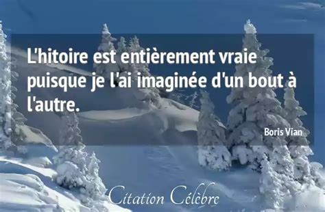 Citation Boris Vian autre L hitoire est entièrement vraie puisque je