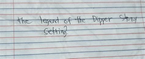 The Legend Of The Dipper Story Setting StudyX