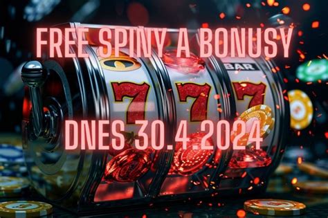 FREE SPINY A BONUSY DNES Jaknasazeni Cz