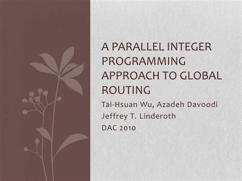 Ppt A Parallel Integer Programming Approach To Global Routing Powerpoint Presentation Id 5706494