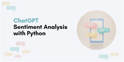 ChatGPT Sentiment Analysis with Python • Natasha Leask - Data analysis and visualisation