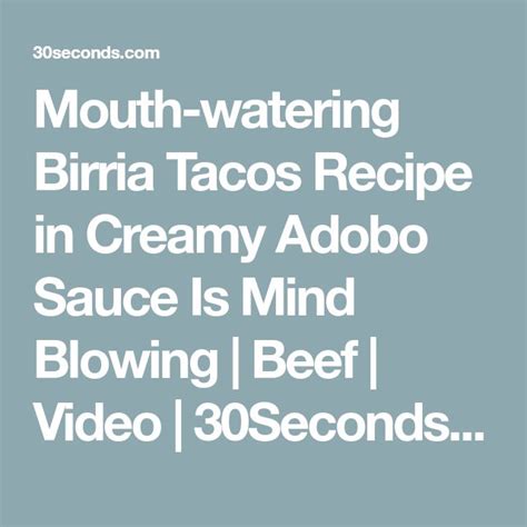 Mouth Watering Birria Tacos Recipe In Creamy Adobo Sauce Is Mind