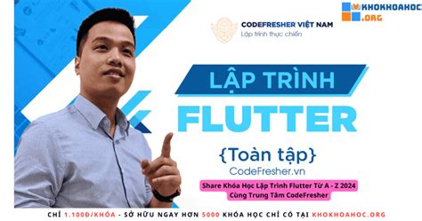 Học Lập Trình Flutter Từ A Z Cùng Trung Tâm Codefresher Kho Khóa Học