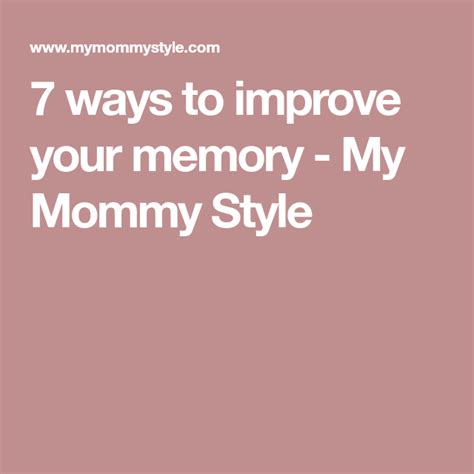7 Ways To Improve Your Memory Memories Improve Memory Improve