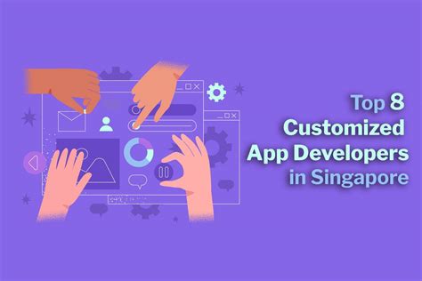 Top 8 Customized App Developers In Singapore