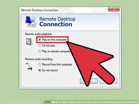 How To Hear Audio From The Remote PC When Using Remote Desktop