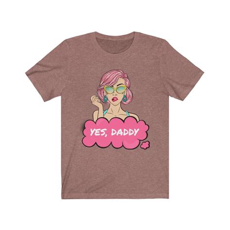 Yes Daddy Sexy Womens And Mens Sexy Yes Daddy Shirt Etsy