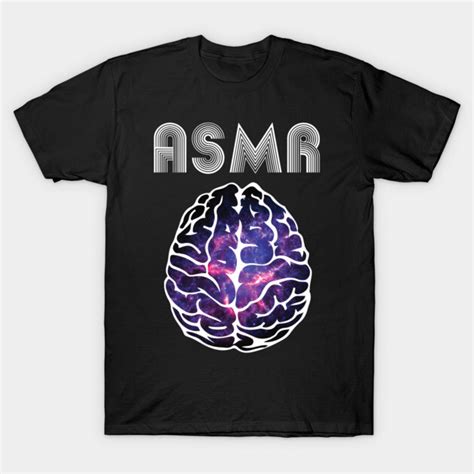 The Asmr Brain Tingles Galaxy Nebula Asmr T Shirt Teepublic