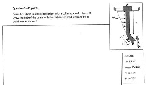 Solved Question 3 25 Points Beam Ab Is Held In Static