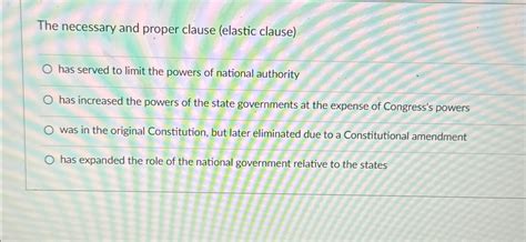 Solved The Necessary And Proper Clause Elastic Clause Has