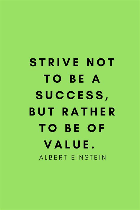 Strive Not To Be A Success But Rather To Be Of Value Albert Einstein • Anndy Lian