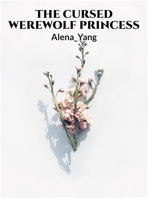 The Cursed Werewolf Princess Novel Read Free Webnovel