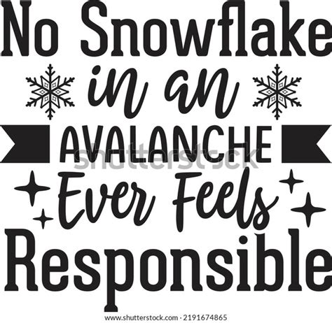 No Snowflake Avalanche Ever Feels Responsible Stock Vector Royalty