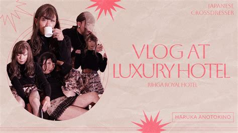 Japanese Crossdresser Haruka Stayed At Rihga Royal Hotel Sum Youtube